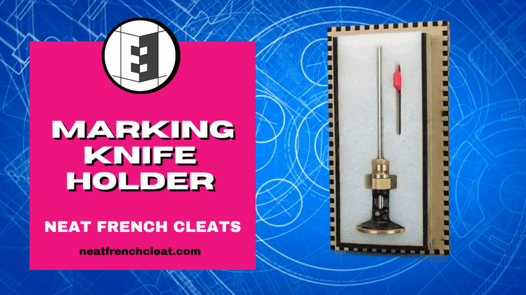 French Cleat Marking Knife Holder - neatfrenchcleat.com