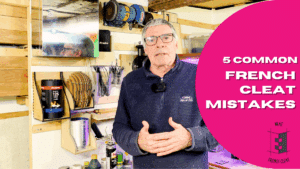 5 French Cleat Mistakes to Avoid (Pro Fixes Inside)