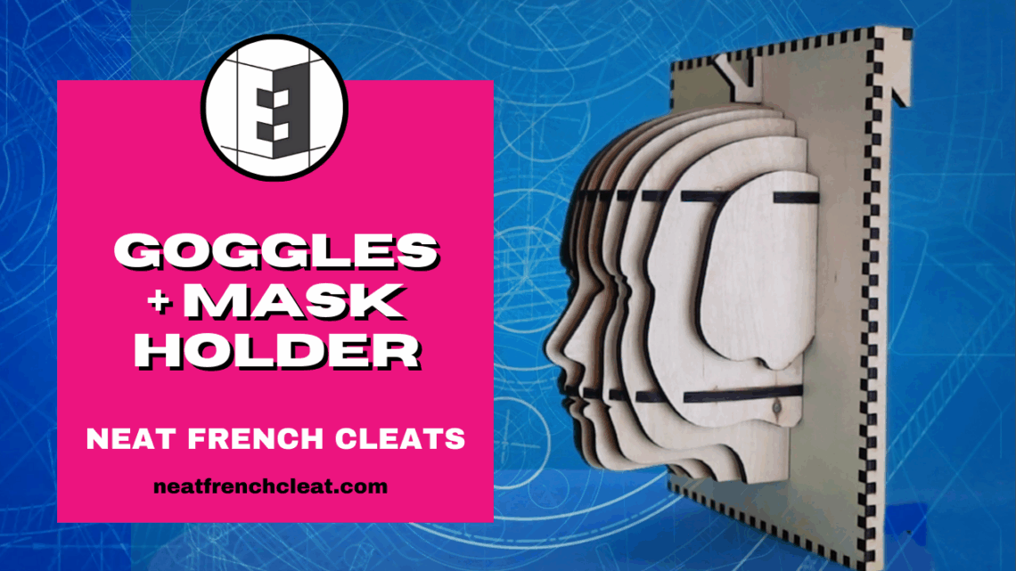 Goggles and Mask Holder Plans – For Your French Cleat System